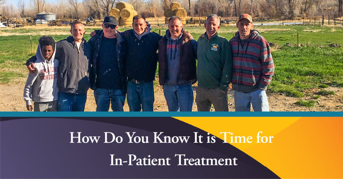 How Do You Know It is Time for In-Patient Treatment - Calvary Ranch ...
